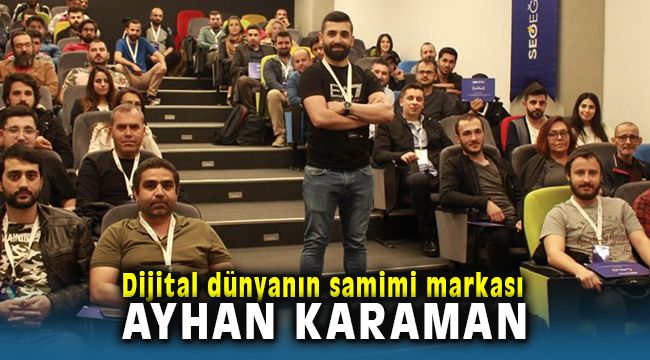 Dijital Dünyanın Benimsediği En Samimi Türk Markası Ayhan Karaman